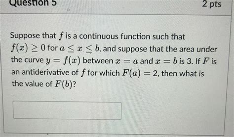 solved suppose that f ﻿is a continuous function such