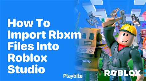 How To Import RBXM Files Into Roblox Studio Playbite