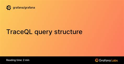 Traceql Query Structure Grafana Documentation