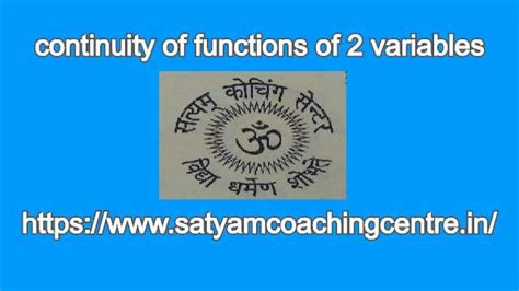 Continuity Of Functions Of 2 Variables Mathematics Satyam