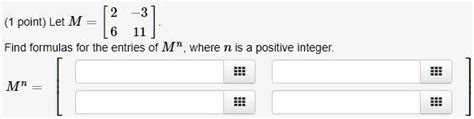Solved Point Let M Find Formulas For The Entries Of Mn Where N Is