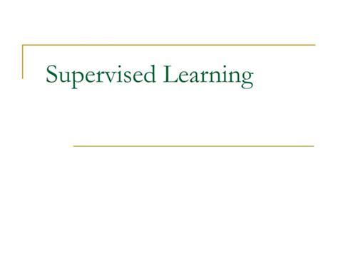 Supervised Learning Understanding It Threadbare Ppt