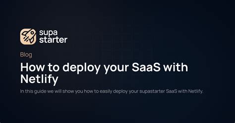 How to deploy your SaaS with Netlify | supastarter - SaaS starter kit for Next.js, Nuxt and ...