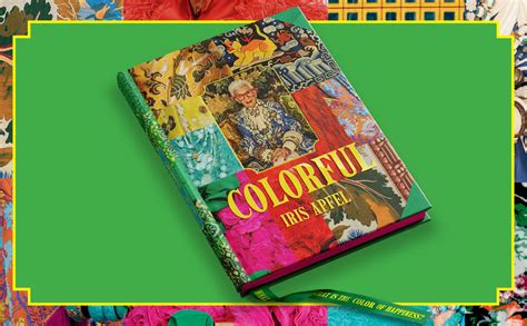 Iris Apfel Colorful Inspiration Influences And Ideas For A Vibrant Life Apfel Iris