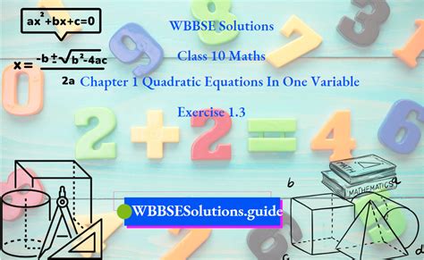 Wbbse Solutions For Class 10 Maths Chapter 1 Quadratic Equations In One Variable Exercise 13