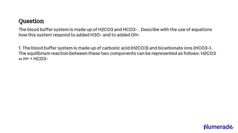 SOLVED The Blood Buffer System Is Made Up Of H2CO3 And HCO3 Describe With The Use Of