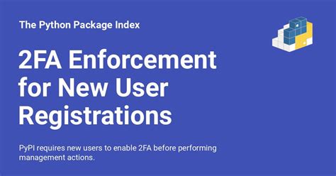 2fa Enforcement For New User Registrations The Python Package Index Rpython
