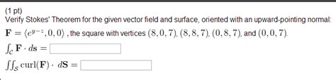 solved verify stokes theorem for the given vector field and