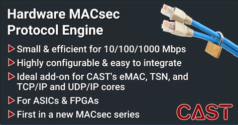 CAST Introduces New MACsec Protocol Engine IP Cores AnySilicon
