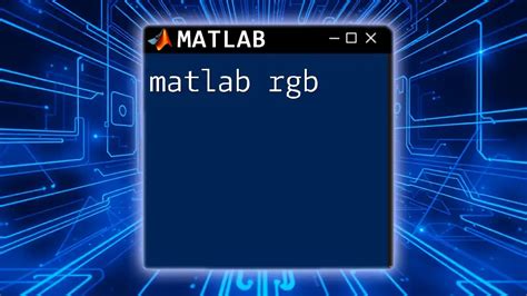 Mastering Matlab Rgb Commands Made Simple