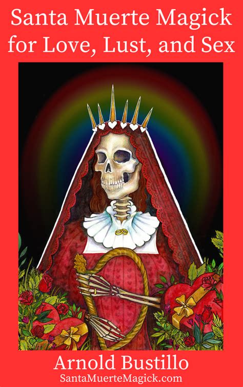 Santa Muerte Magick For Love Lust And Sex Santa Muerte Magick