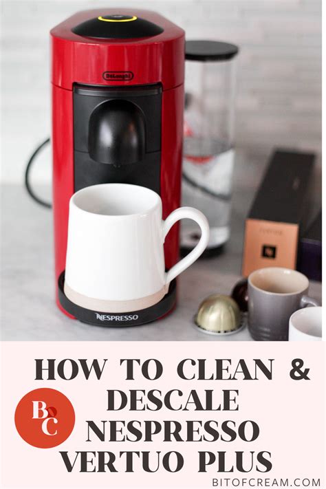 How To Clean Descale A Nespresso Machine BIT OF CREAM
