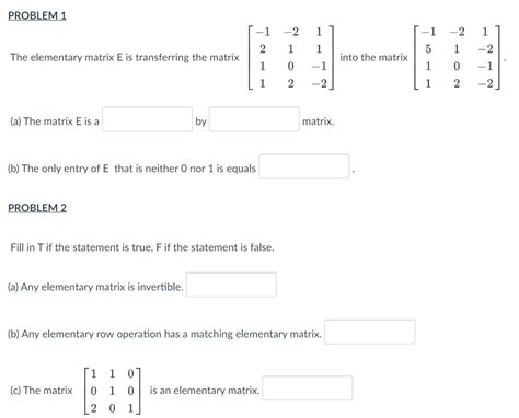 Solved Problem 1 The Elementary Matrix E Is Transferring The