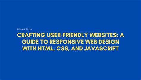 crafting user friendly websites a guide to responsive web design with