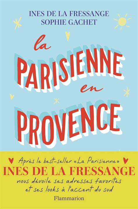 Provence Ines De La Fressange Sort Un Guide Sur La Région