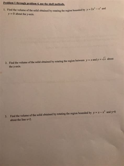Solved Problem 1 Through Problem 4 Use The Shell Methods 1 Chegg Com