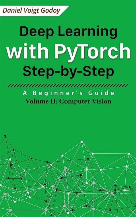 Amazon Deep Learning With PyTorch Step By Step A Beginner S Guide Volume II Computer