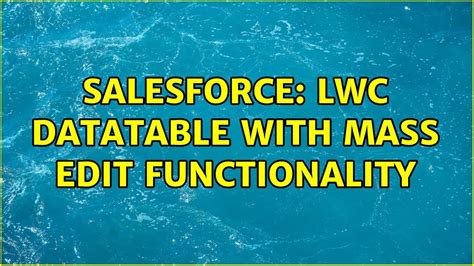 Salesforce Lwc Datatable With Mass Edit Functionality Youtube