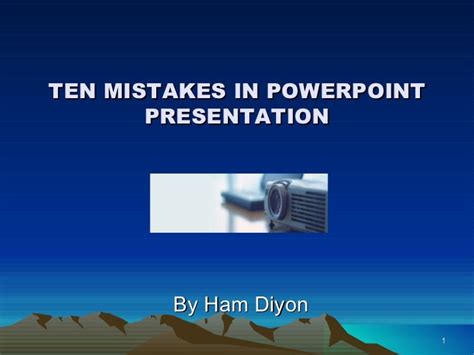 Ten Mistakes In Powerpoint Presentation