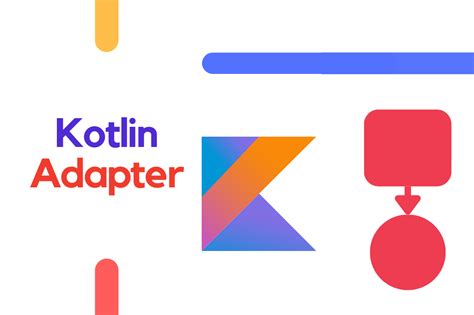 Adapter Design Pattern In Kotlin At Catherine Fletcher Blog