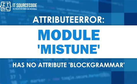 Attributeerror Module Mistune Has No Attribute Blockgrammar