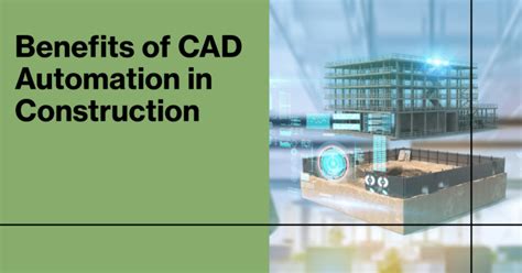 cad automation enhancing construction with technology
