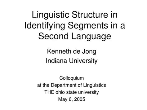 Ppt Linguistic Structure In Identifying Segments In A Second Language Powerpoint Presentation