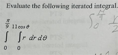 solved evaluate the following iterated