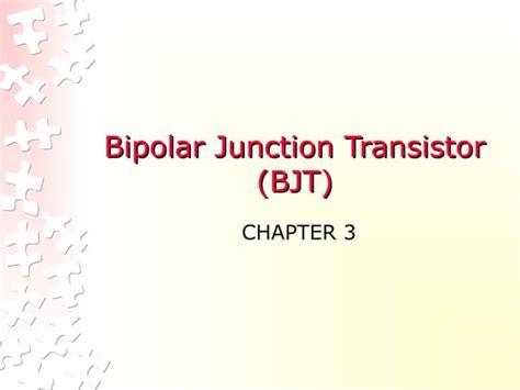 Bipolar Junction Transistor Bjt PPT