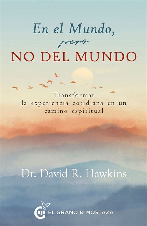 En El Mundo Pero No Del Mundo · 9788412734041 Dr David R Hawkins