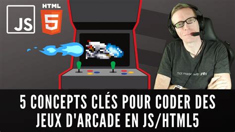 Programmation JavaScript HTML concepts clés pour programmer des jeux vidéo darcade en