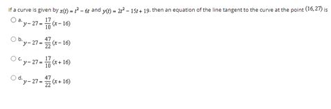 Solved If A Curve Is Given By X T T T And Chegg