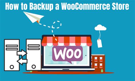 How To Backup A WooCommerce Store Tommyapps