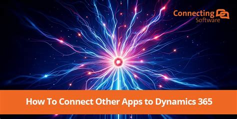 how to connect other apps to dynamics 365