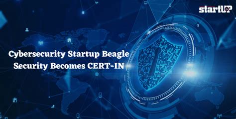 cybersecurity startup beagle security becomes cert in
