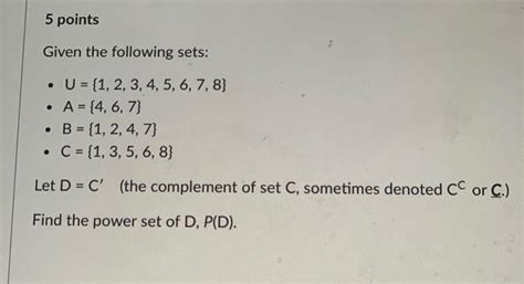 Solved 5 points Given the following sets: • U = {1, 2, 3, 4, | Chegg.com