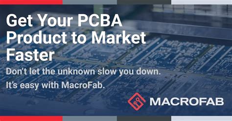 Get Your Pcba Product To Market Faster Macrofab