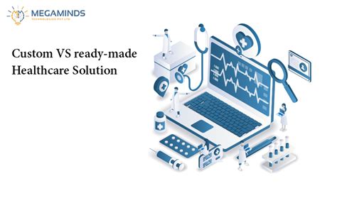 Custom Made Vs Ready Made Healthcare Software Megaminds