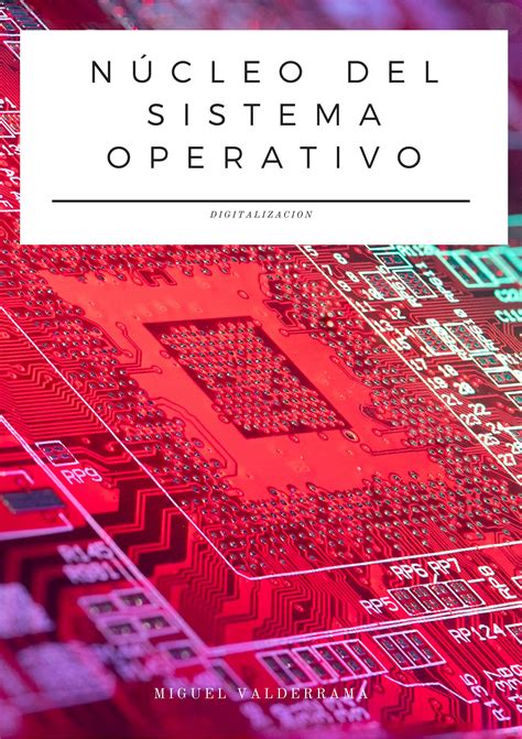 Nucleo Del Sistema Operativo By Miguel Valderrama Issuu