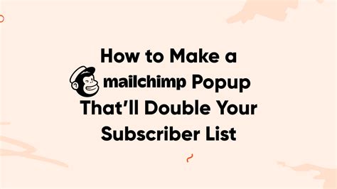How To Make A Mailchimp Popup Thatll Double Your Subscriber List OptiMonk Blog