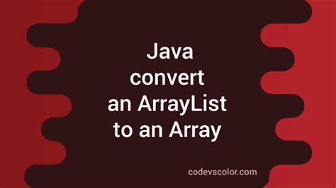 Java Program To Convert An ArrayList To An Array CodeVsColor