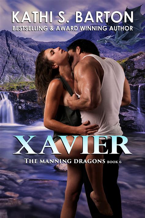 Xavier The Manning Dragons 6 By Kathi S Barton Goodreads