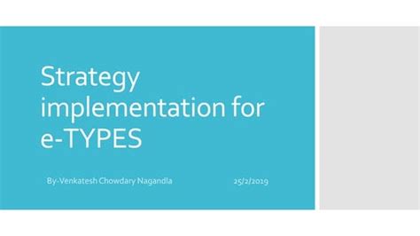 E Types Strategy Implementation Project Ppt