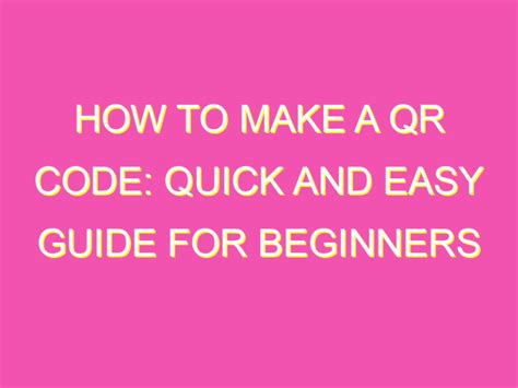 How To Make A Qr Code Quick And Easy Guide For Beginners Kurrently