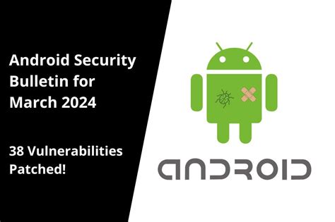 Eswar V On Linkedin Android Security Bulletin For March 2024 38 Vulnerabilities Patched