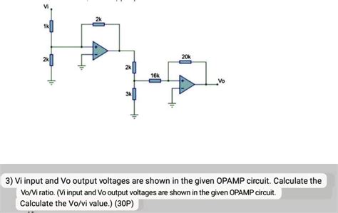 Solved 21 20k 16k 3 Vi Input And Vo Output Voltages Are Shown In The