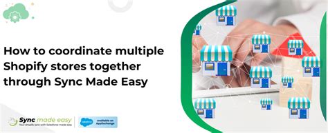 How To Coordinate Multiple Shopify Stores Together Through Shopify Made