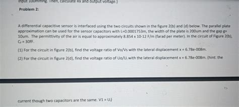 Solved A Differential Capacitive Sensor Is Interfaced Using