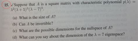 Solved Suppose That A Is A Square Matrix With Characteristic