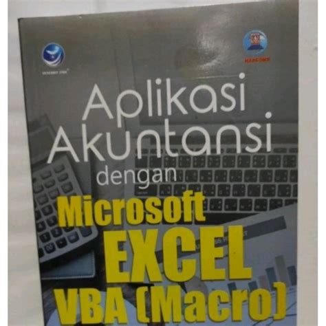 Jual Buku Aplikasi Akuntansi Dengan Microsoft Excel Vba Macro Shopee Indonesia